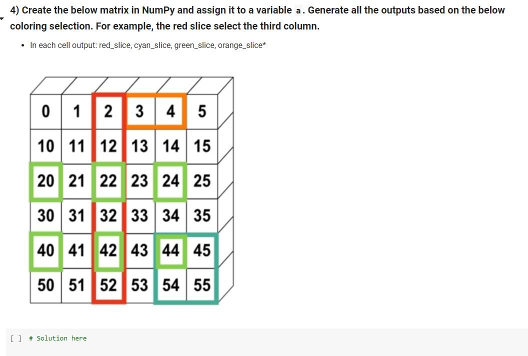 Solved 4) Create the below matrix in NumPy and assign it to | Chegg.com
