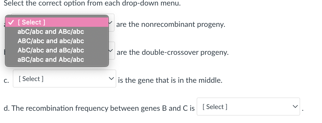 Solved A geneticist studied linkage among three genes A,B, | Chegg.com