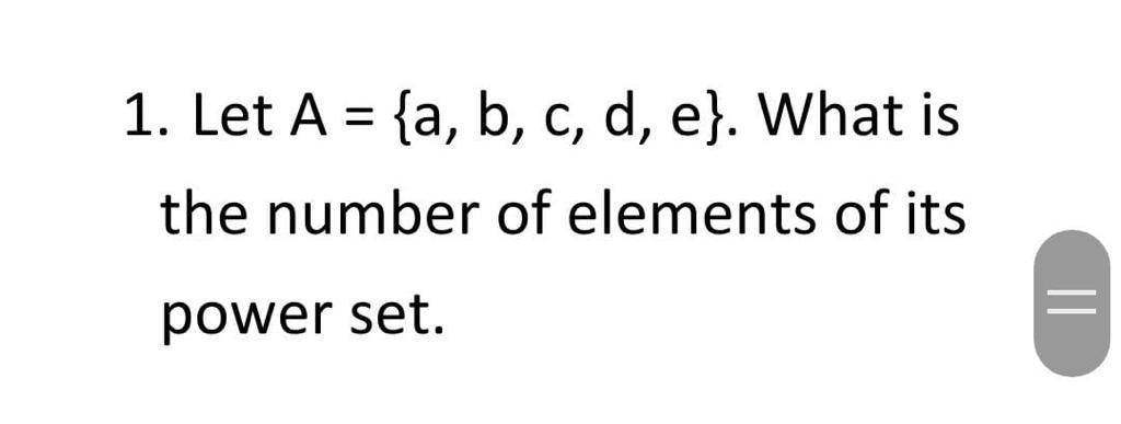 Solved 1. Let A = {a, b, c, d, e}. What is = 2 the number of | Chegg.com