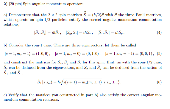 Solved 2) [20 pts Spin angular momentum operators. a) | Chegg.com