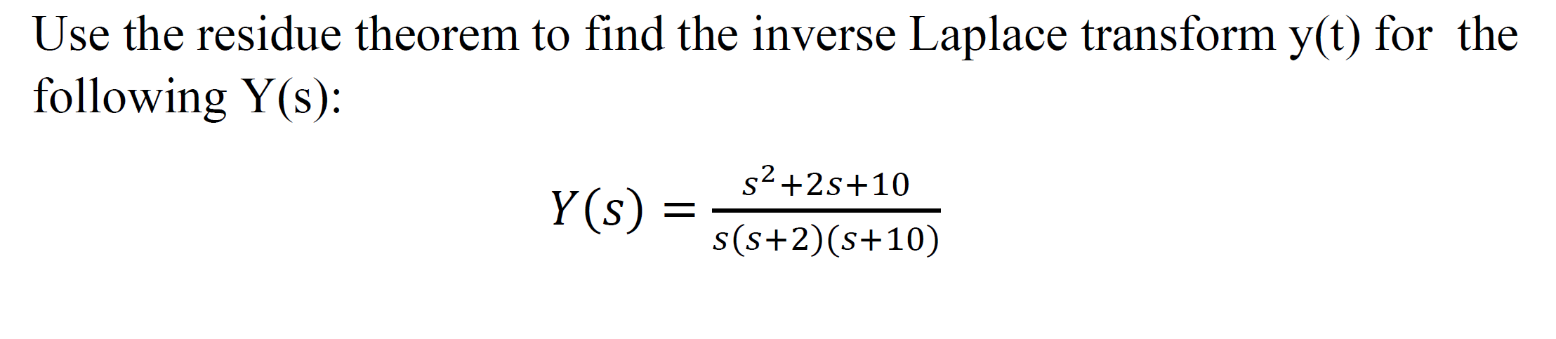 Solved Use the residue theorem to find the inverse Laplace | Chegg.com