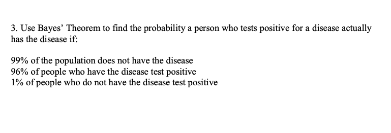 Solved 3. Use Bayes' Theorem to find the probability a | Chegg.com