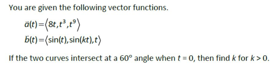 Solved You are given the following vector functions. | Chegg.com