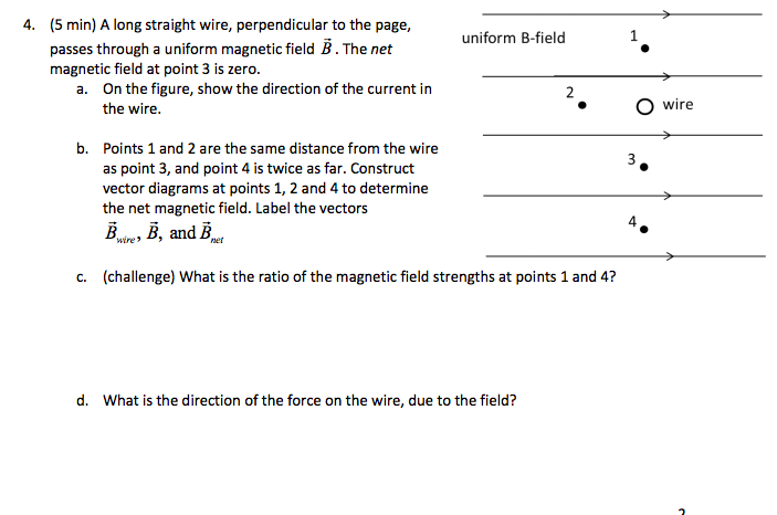 Solved uniform B-field 4. (5 min) A long straight wire, | Chegg.com