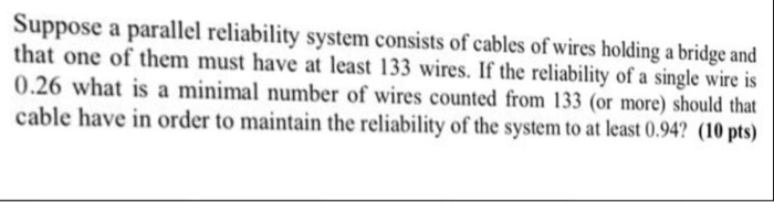 Solved Suppose A Parallel Reliability System Consists Of