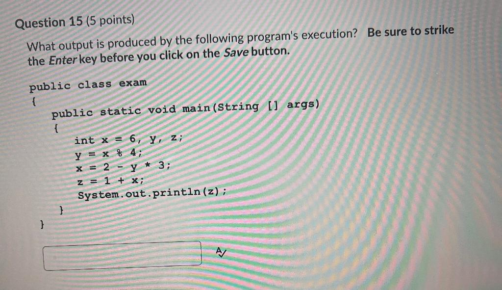 Solved Question 15 (5 points) What output is produced by the | Chegg.com