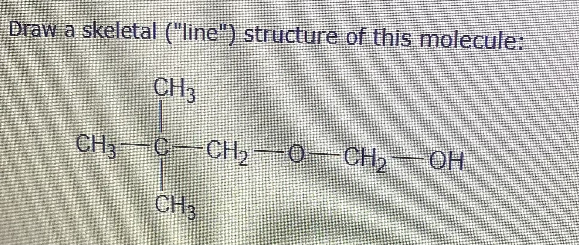 Solved Draw a skeletal ("line") structure of this molecule: | Chegg.com