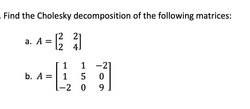 Solved Find The Cholesky Decomposition Of The Following 