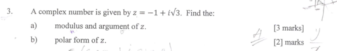 Solved 3. A complex number is given by z=−1+i3. Find the: a) | Chegg.com