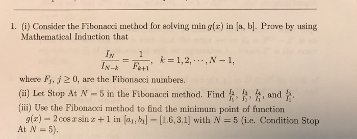 Solved 1. (i) Consider the Fibonacci method for solving min | Chegg.com