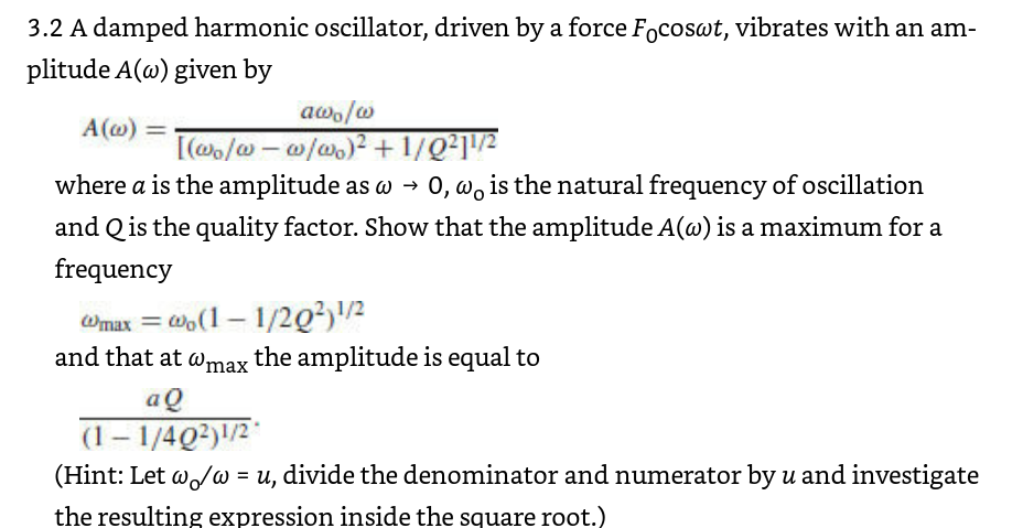 Solved 3.2 A damped harmonic oscillator, driven by a force | Chegg.com