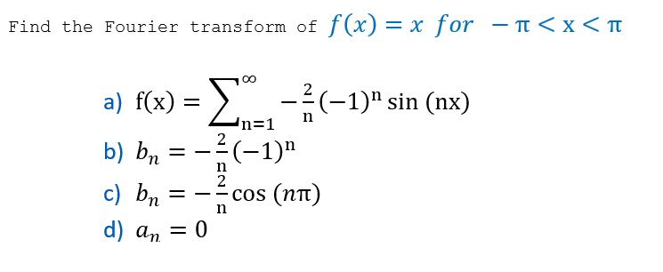 Solved Find the Fourier transform of f(x) = x for – 1 | Chegg.com