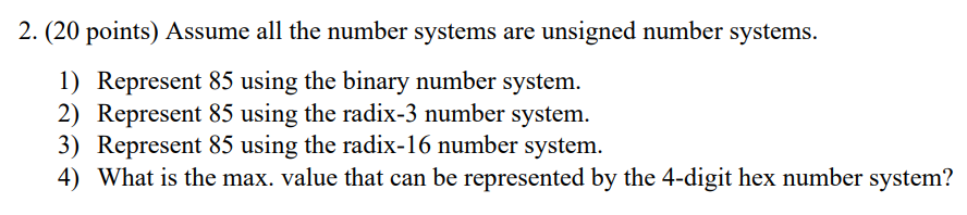 Solved 2. (20 points) Assume all the number systems are | Chegg.com