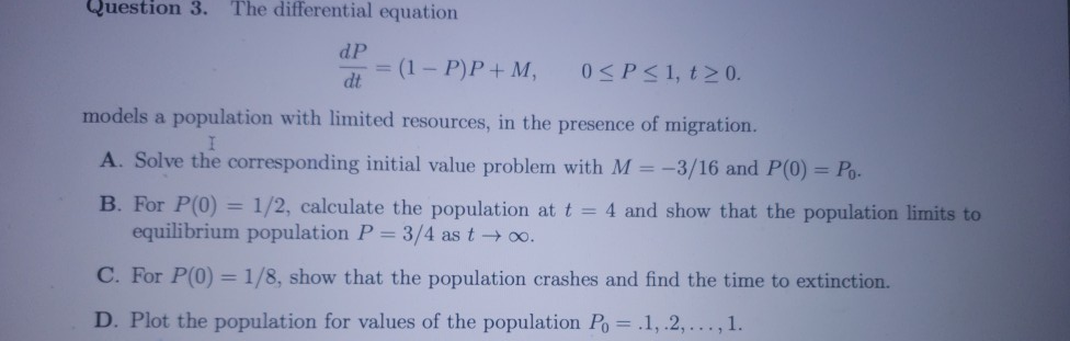 Solved Question 3. The differential equation dP dt=(1-P)P+M, | Chegg.com