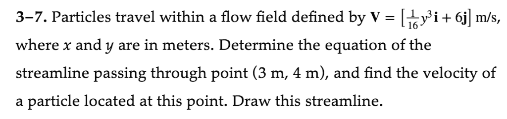 Solved 3-7. Particles travel within a flow field defined by | Chegg.com