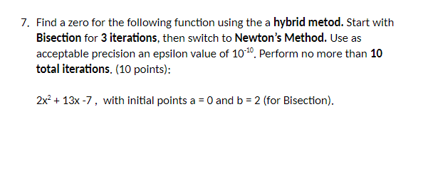 Solved 7. Find a zero for the following function using the a | Chegg.com