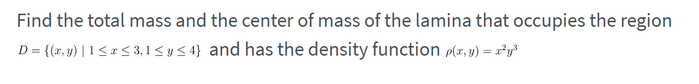 Solved Find the total mass and the center of mass of the | Chegg.com