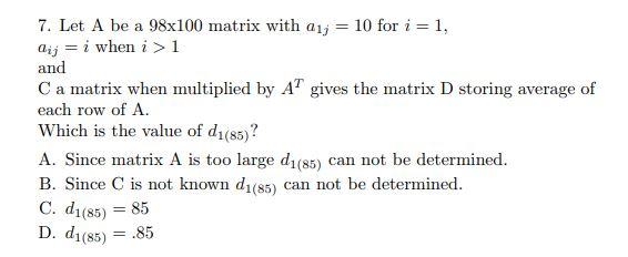 Solved 7. Let A be a 98x100 matrix with a1; = 10 for i = 1, | Chegg.com