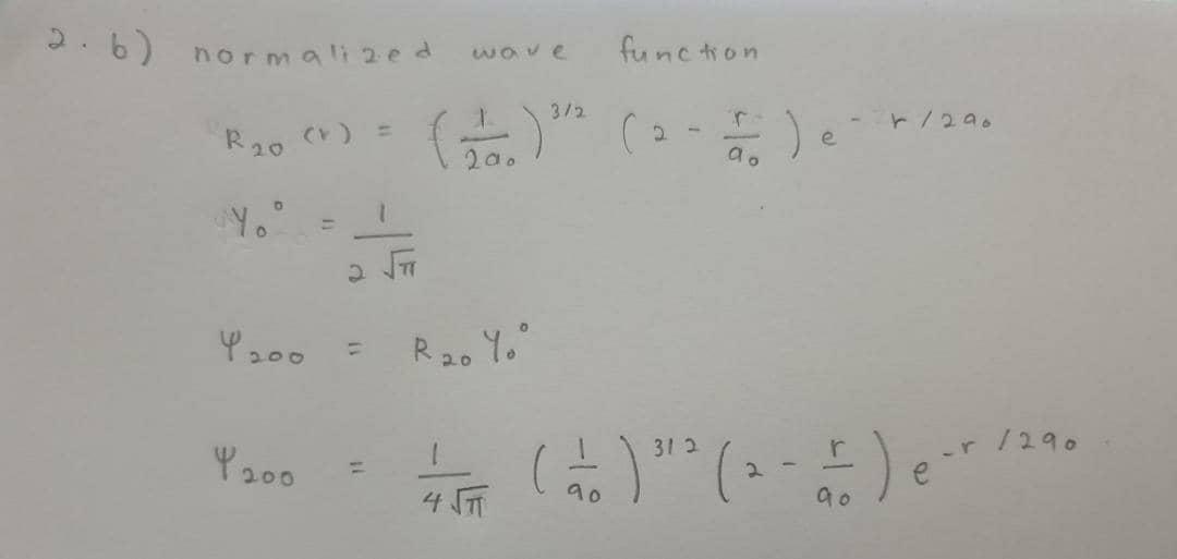 Solved 2.6) normalized wave function 312 r/2ao G. е e R20 c) | Chegg.com