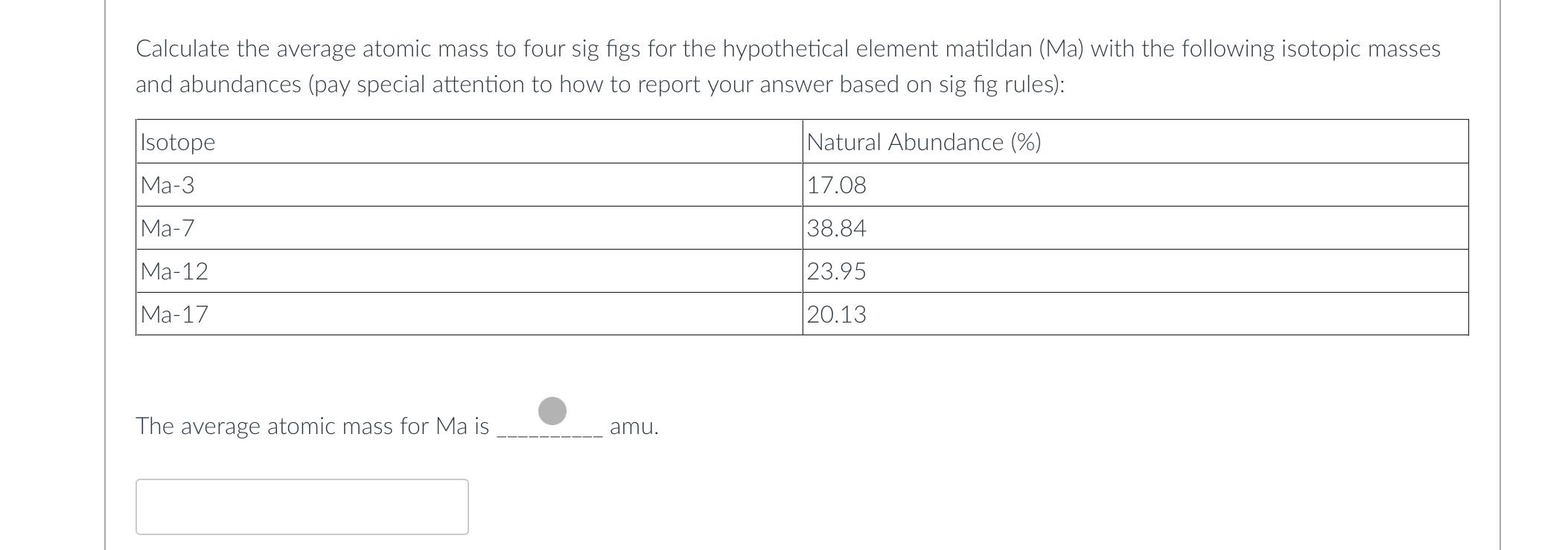 Solved Calculate the average atomic mass to four sig figs | Chegg.com