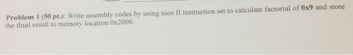 Solved Write Assembly Codes By Using Nios Ii Instruction Set