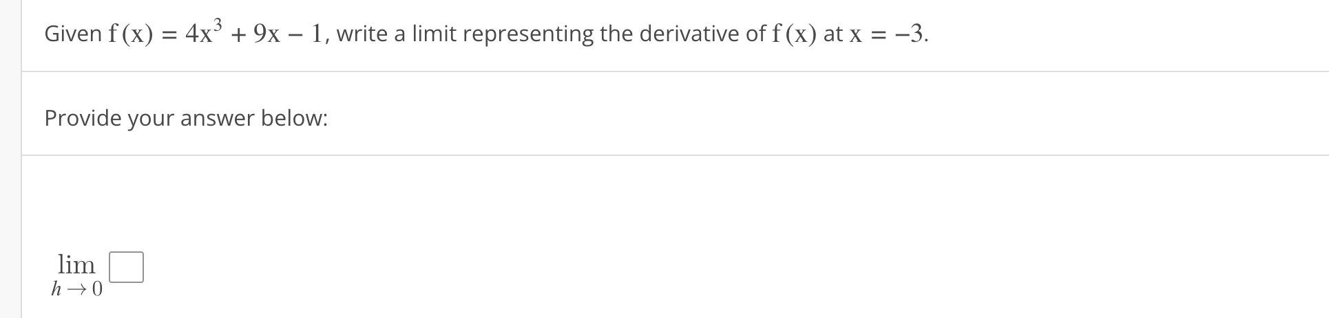 Solved Given f(x)=4x3+9x−1, write a limit representing the | Chegg.com
