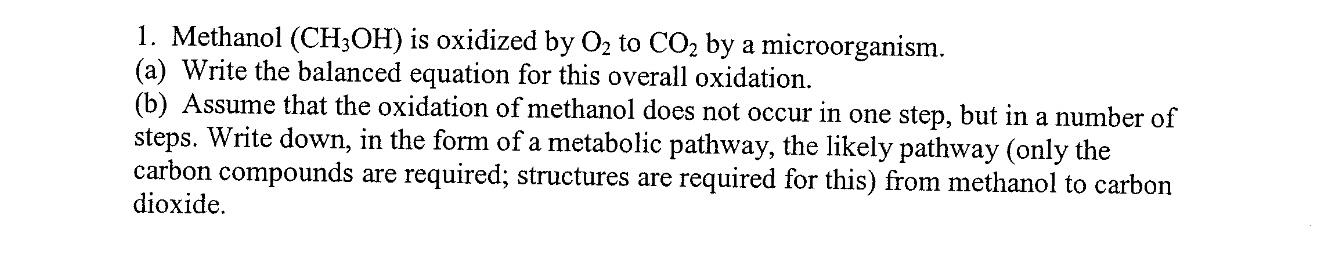 Solved 1. Methanol (CH3OH) is oxidized by O2 to CO2 by a | Chegg.com
