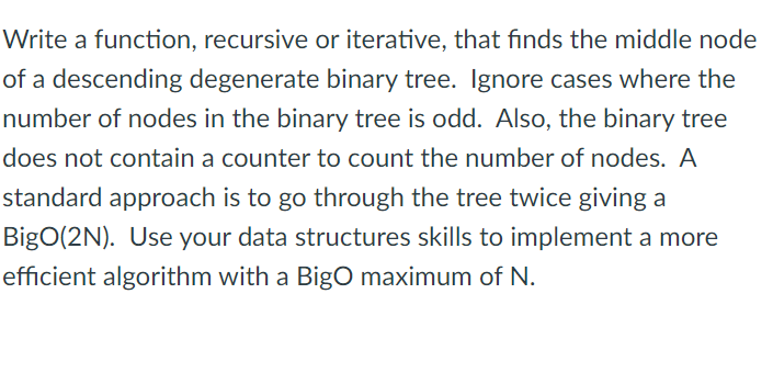 Solved Write a function, recursive or iterative, that finds | Chegg.com