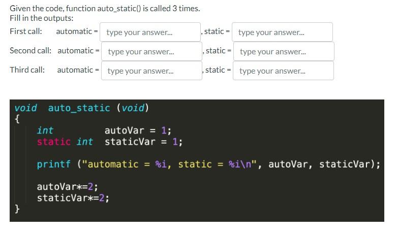 Solved Given the code, function auto_static() is called 3 | Chegg.com