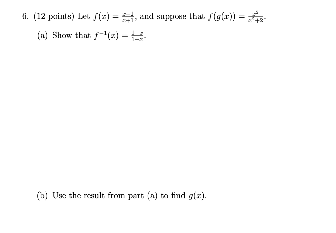 Solved 6. (12 points) Let f(x)=x+1x−1, and suppose that | Chegg.com