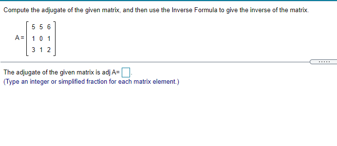 Solved Compute the adjugate of the given matrix, and then | Chegg.com
