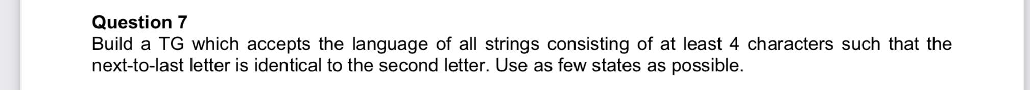 Solved Question 7 Build A Tg Which Accepts The Language Of