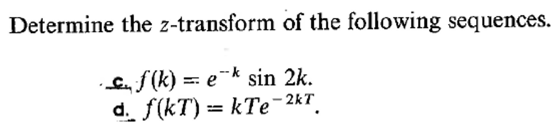 Solved Determine the z-transform of the following sequences. | Chegg.com