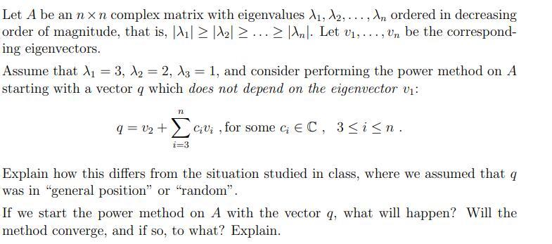 Solved Let A be an nxn complex matrix with eigenvalues 11, | Chegg.com