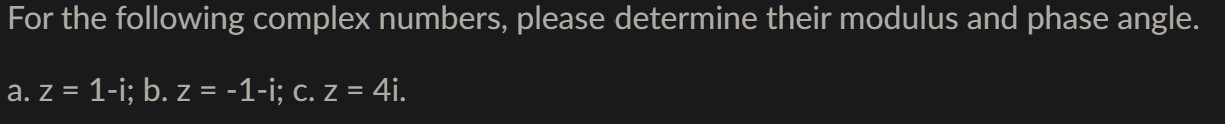Solved For the following complex numbers, please determine | Chegg.com