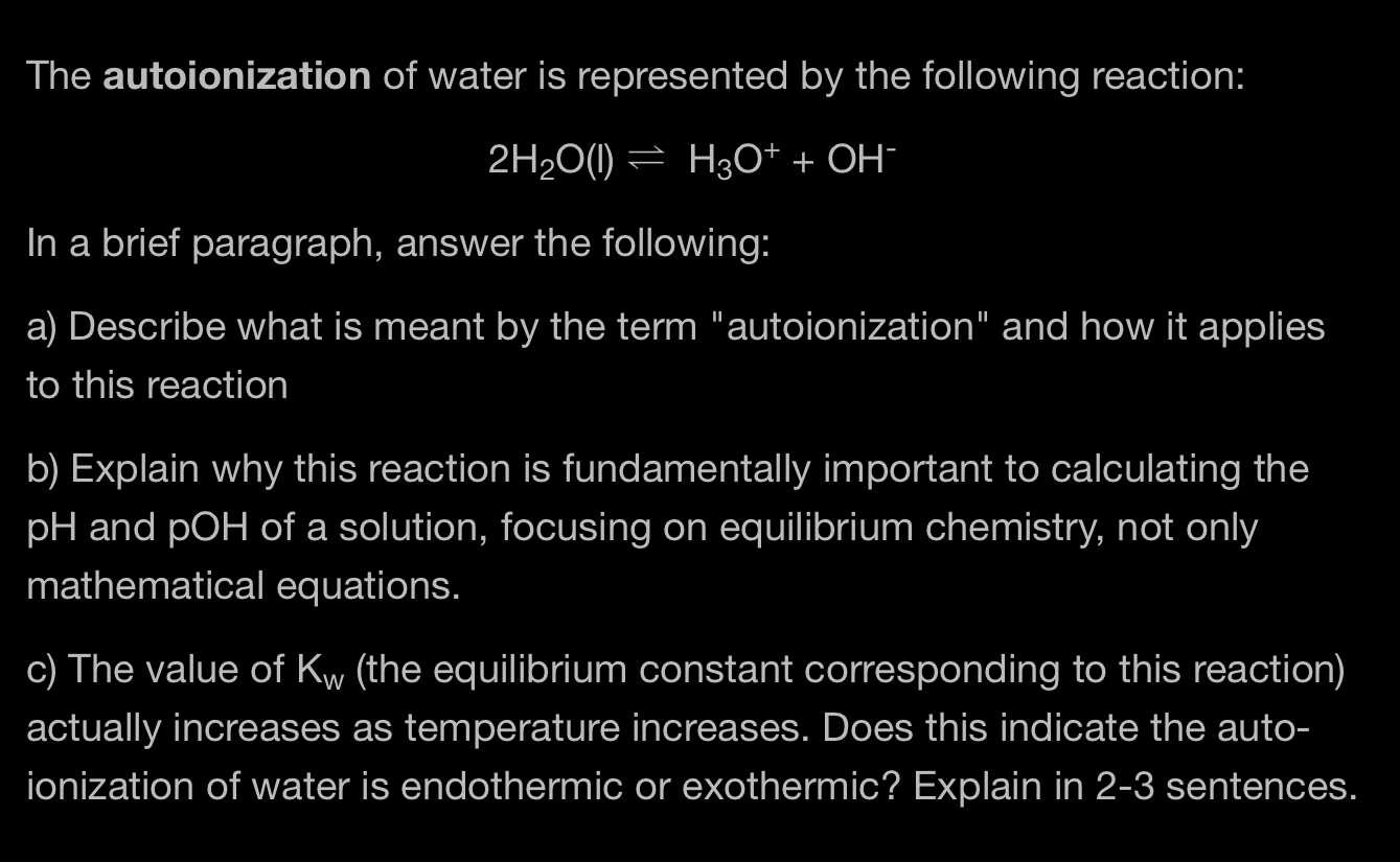 Solved The autoionization of water is represented by the | Chegg.com