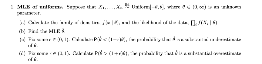 Solved 1. MLE of uniforms. Suppose that X1, ..., X, 10 | Chegg.com