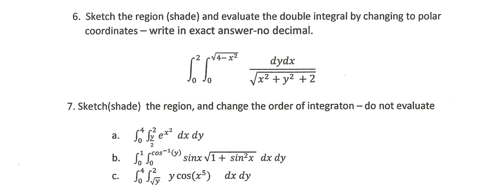 Solved 6. Sketch the region (shade) and evaluate the double | Chegg.com