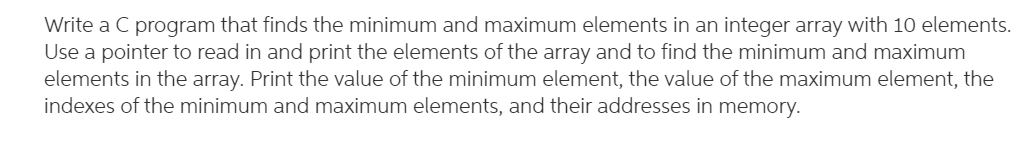 Solved Write a C program that finds the minimum and maximum | Chegg.com