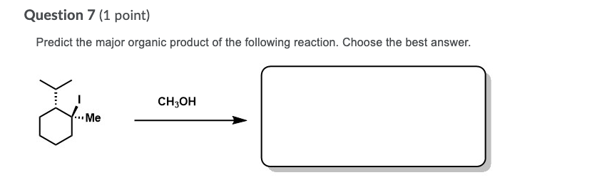 Solved Question 7 (1 point) Predict the major organic | Chegg.com