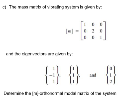 Solved c) The mass matrix of vibrating system is given by: | Chegg.com