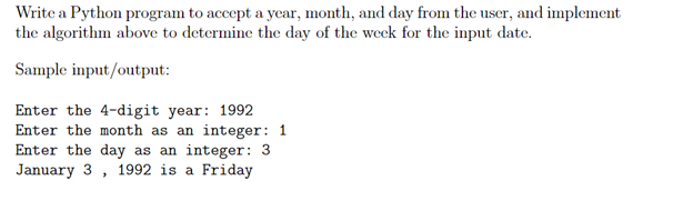 Solved Given a date, it is possible to determine the day of | Chegg.com