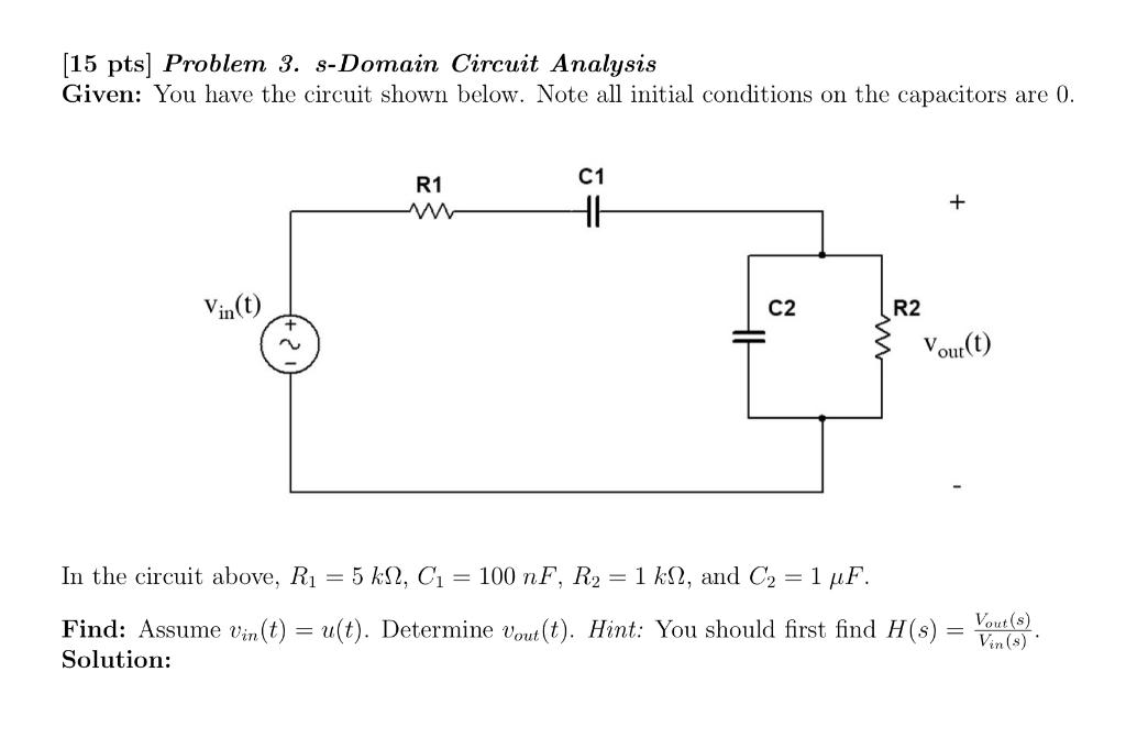 Solved (15 pts) Problem 3. s-Domain Circuit Analysis Given: | Chegg.com