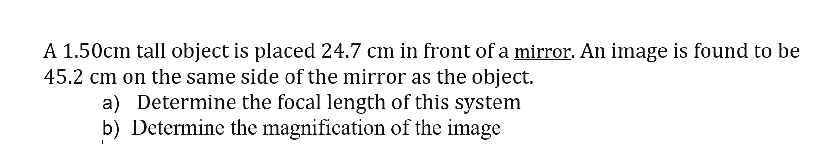 Solved A 1.50cm tall object is placed 24.7 cm in front of a | Chegg.com