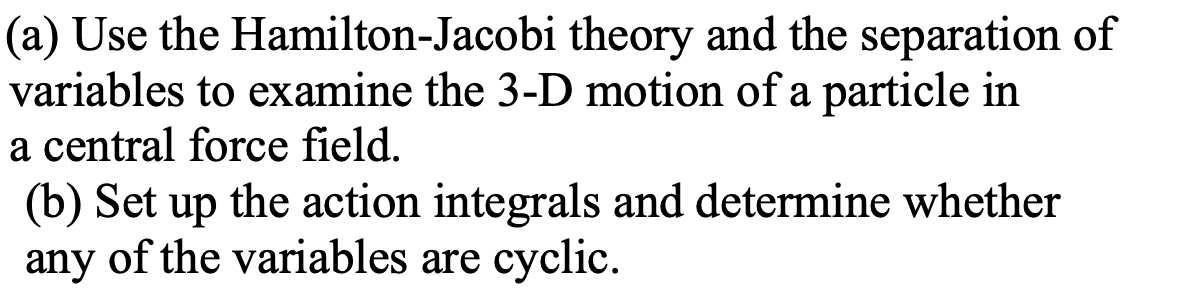 Solved (a) Use the Hamilton-Jacobi theory and the separation | Chegg.com