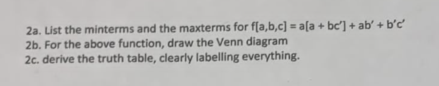 Solved 2a. List the minterms and the maxterms for | Chegg.com