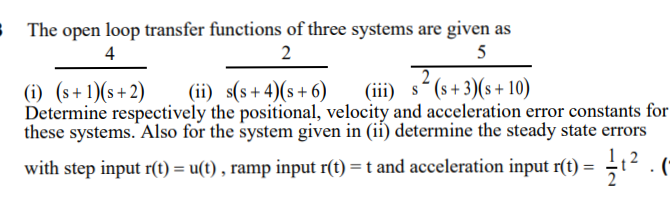 Solved - The open loop transfer functions of three systems | Chegg.com