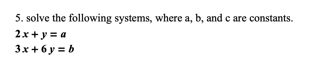 Solved solve the following systems, where a,b, ﻿and c ﻿are | Chegg.com
