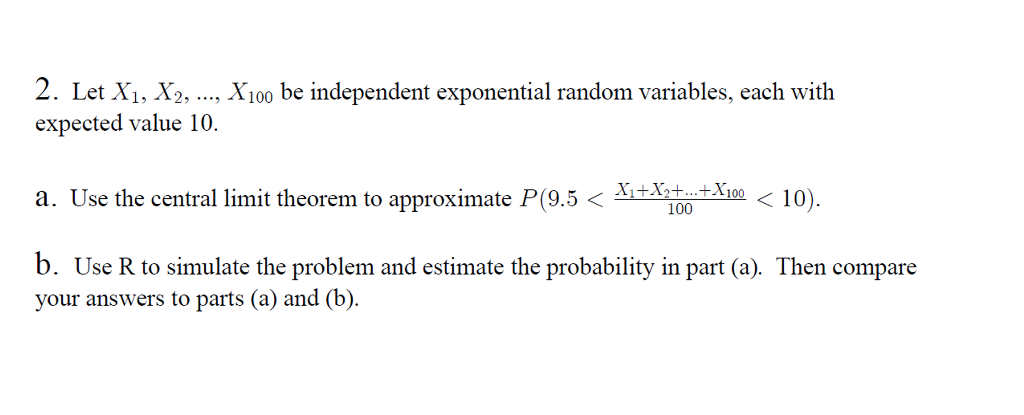 Solved 2. Let X1, X2, ..., X100 be independent exponential | Chegg.com