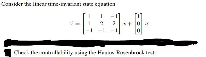 Solved Consider the linear time-invariant state equation | Chegg.com